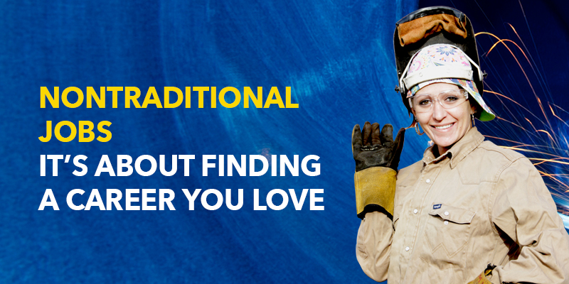 Nontraditional Jobs: It's About Finding A Career You Love - Summer 2017 ...